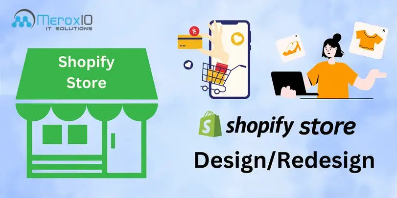 Revamp Your E-Commerce Store: Shopify Redesign 2024 – MeroxIO